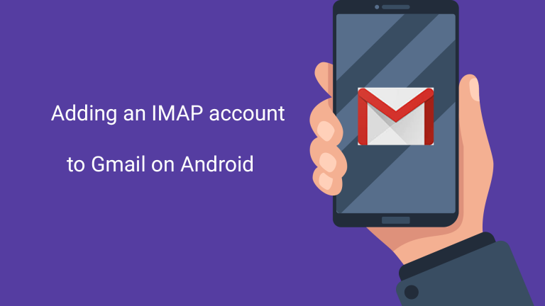 How to Setup an IMAP Email Account to Gmail on Android